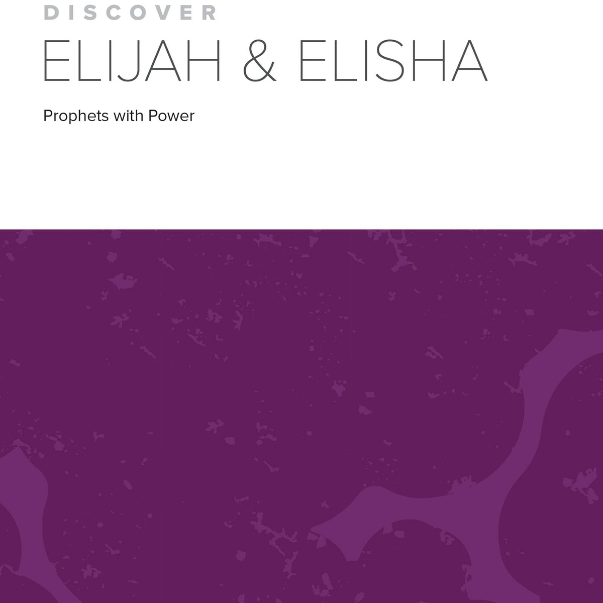 Discover Elijah and Elisha Study Guide – Faith Alive Christian Resources