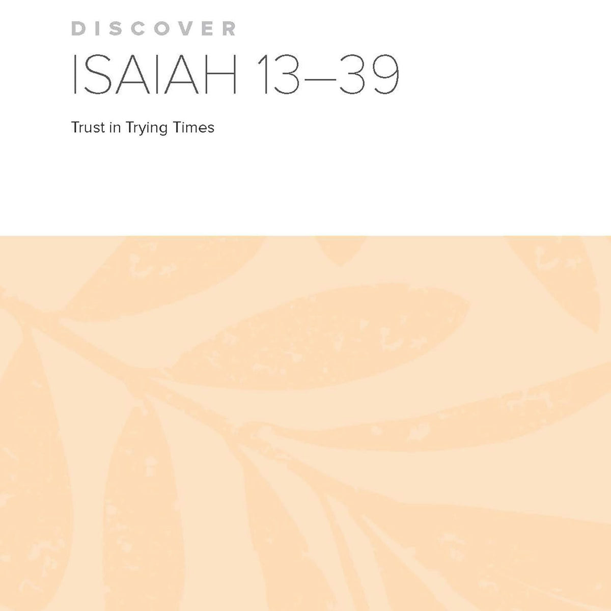Discover Isaiah 13-39 Study Guide – Faith Alive Christian Resources